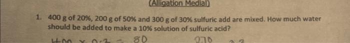 Solved (Alligation Medial) 1. 400 g of 20%, 200 g of 50% and | Chegg.com