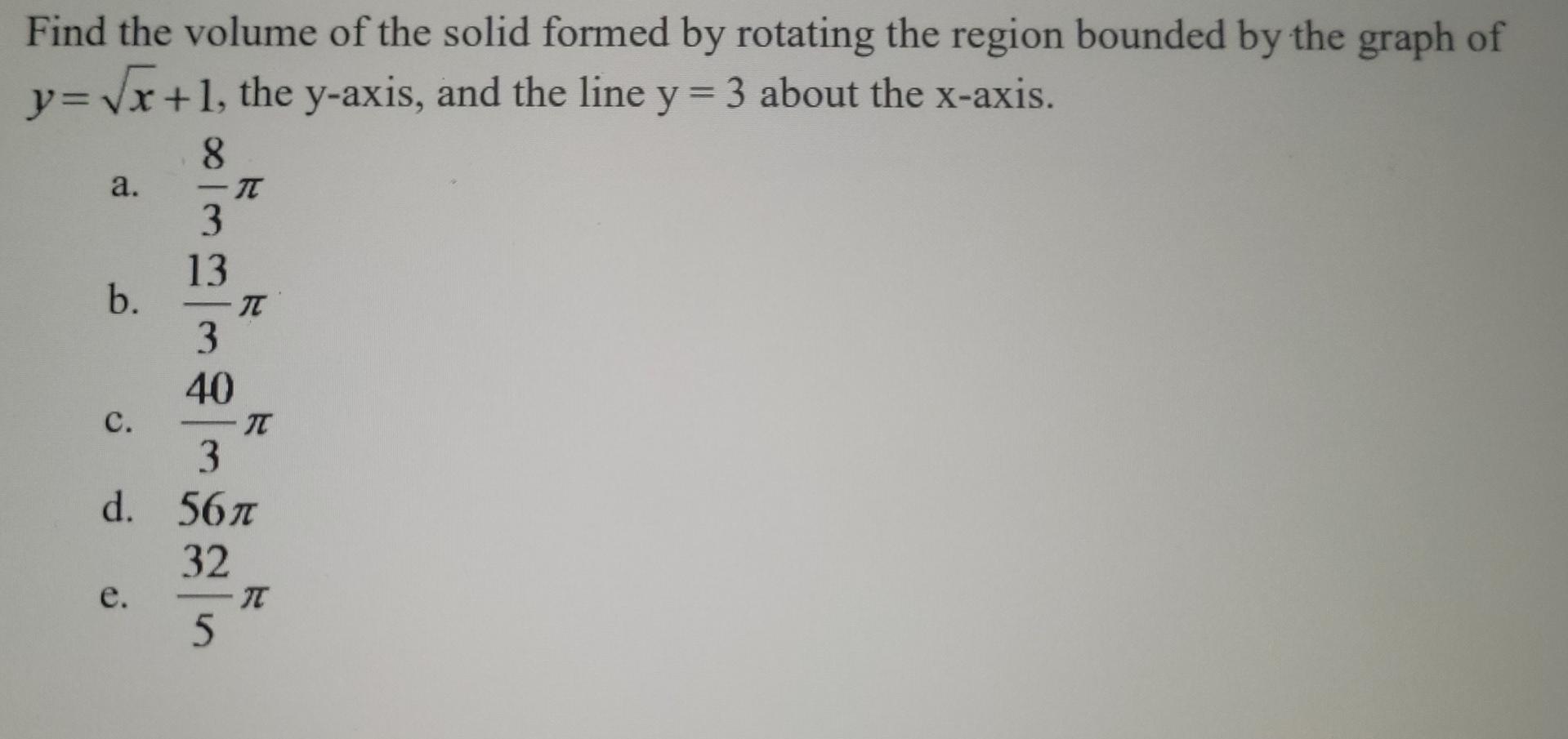 Solved Find the volume of the solid formed by rotating the | Chegg.com