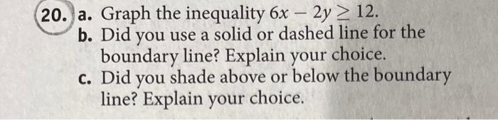 Solved 20. a. Graph the inequality 6x−2y≥12. b. Did you use | Chegg.com