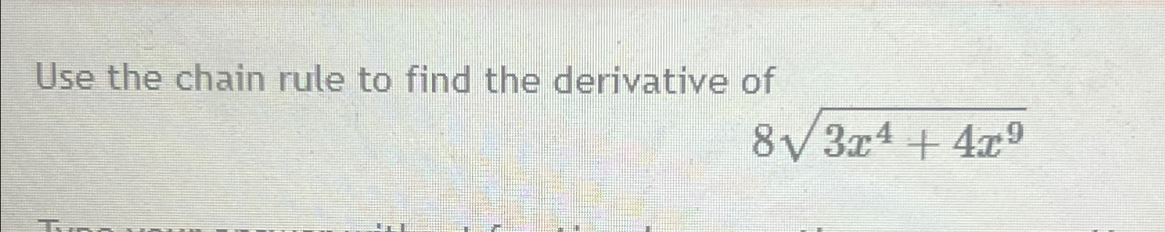 Solved Use the chain rule to find the derivative of83x4+4x92 | Chegg.com