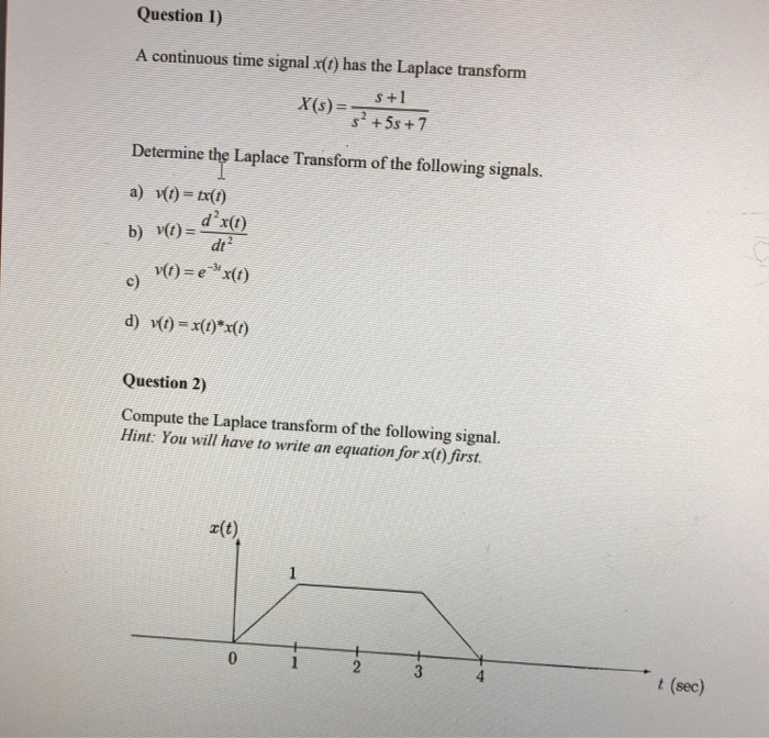 Solved Question 1) A continuous time signal x(t) has the | Chegg.com