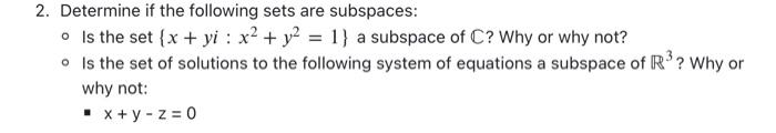 Solved 2. Determine if the following sets are subspaces: • | Chegg.com