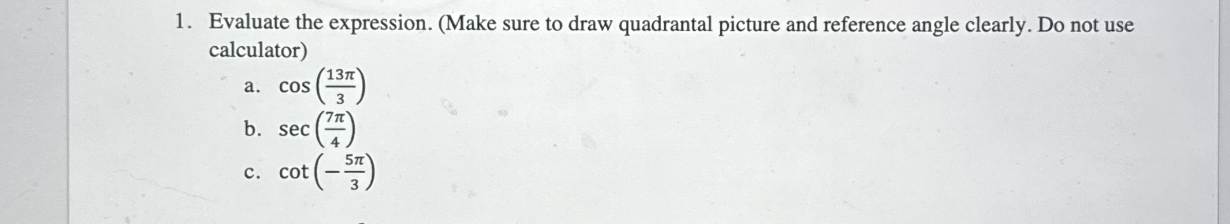 Solved Evaluate the expression. (Make sure to draw | Chegg.com