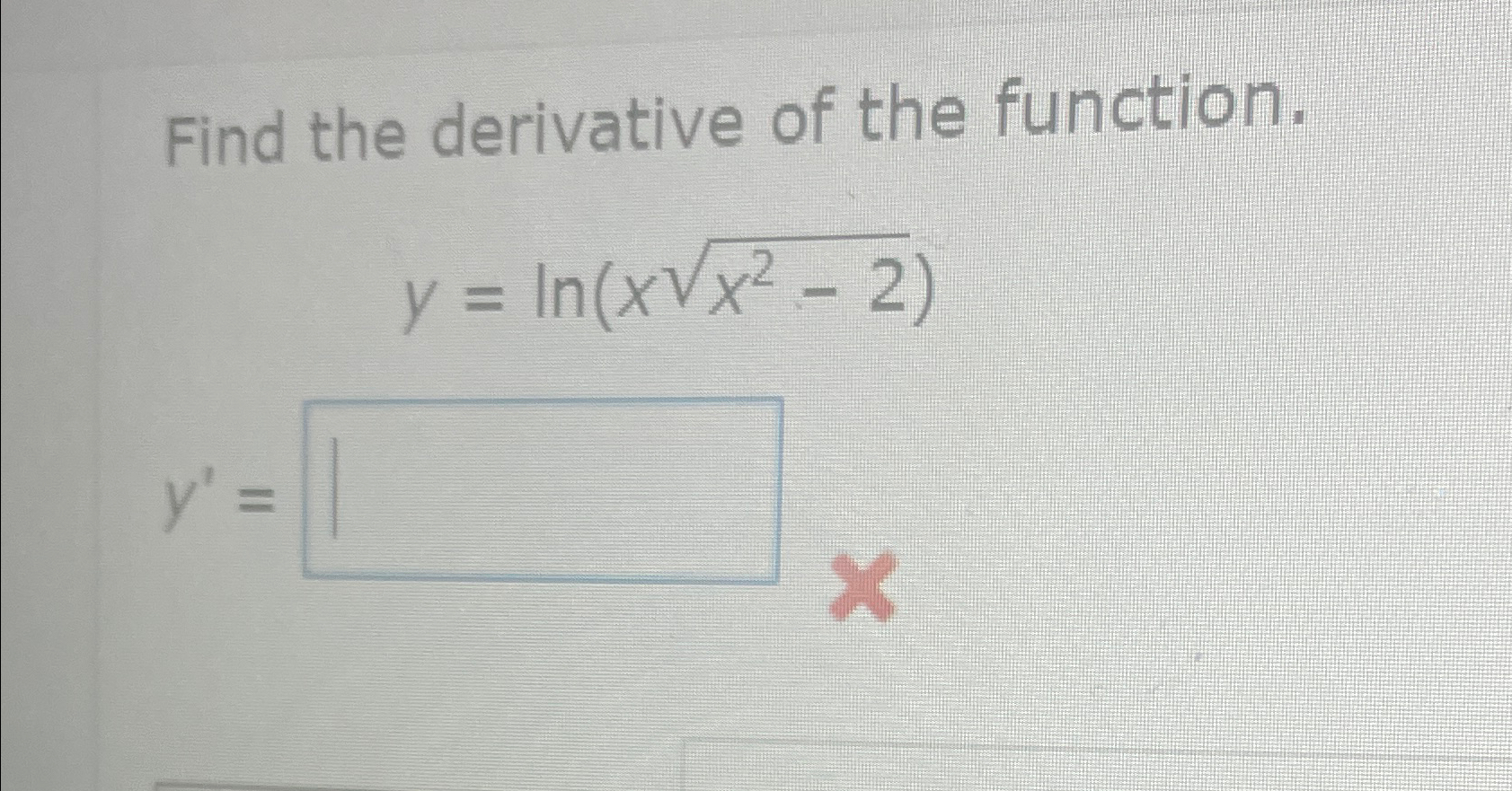 Solved Find the derivative of the function.y=ln(xx2-22)y'= | Chegg.com