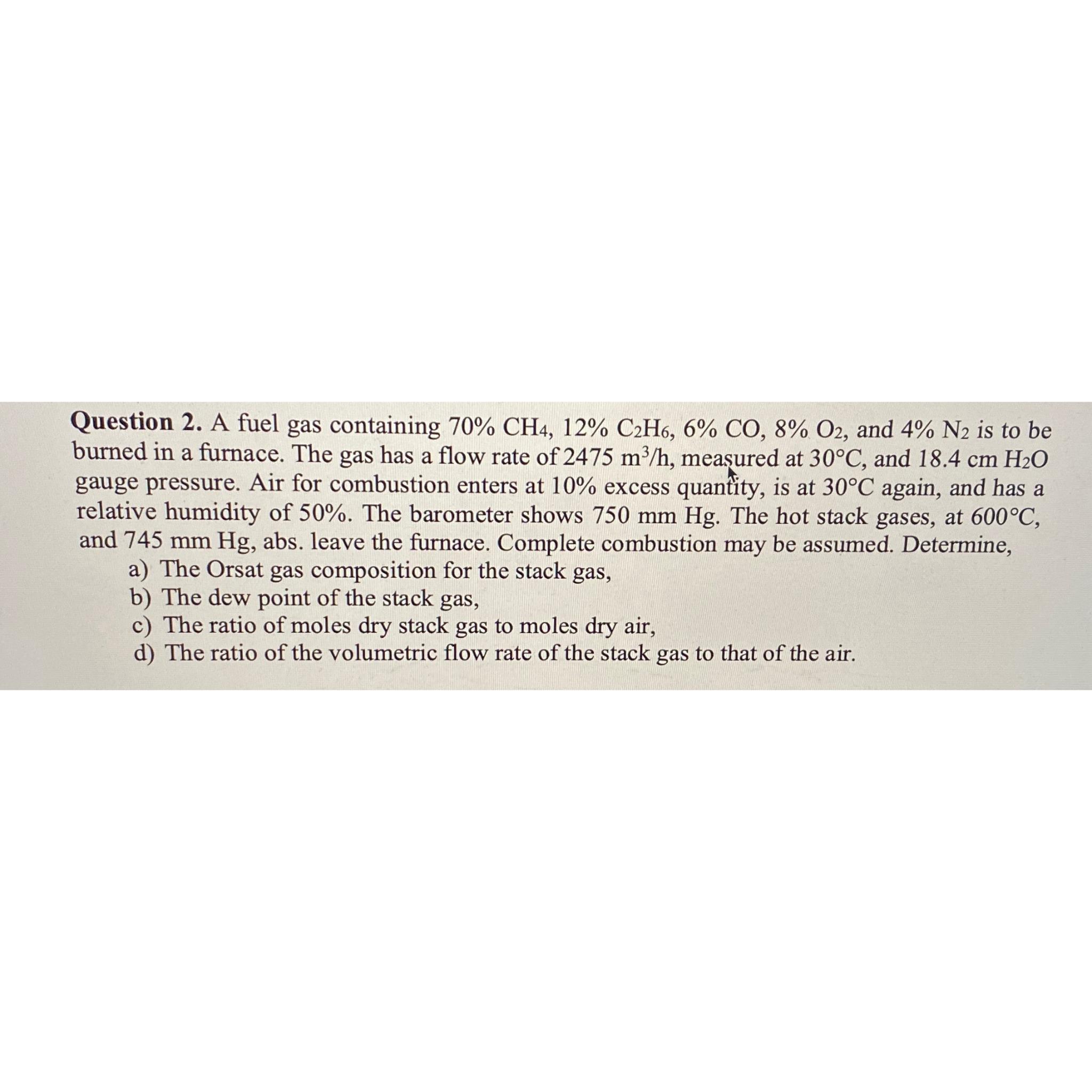 Solved Question 2. ﻿A fuel gas containing | Chegg.com