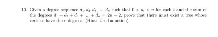 Solved 0. Given a degree sequence d1,d2,d3,…,dn such that 0 | Chegg.com