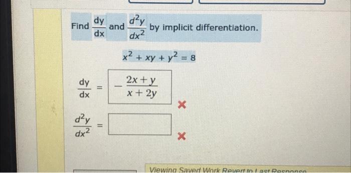 Solved Find dxdy and dx2d2y by implicit differentiation. | Chegg.com