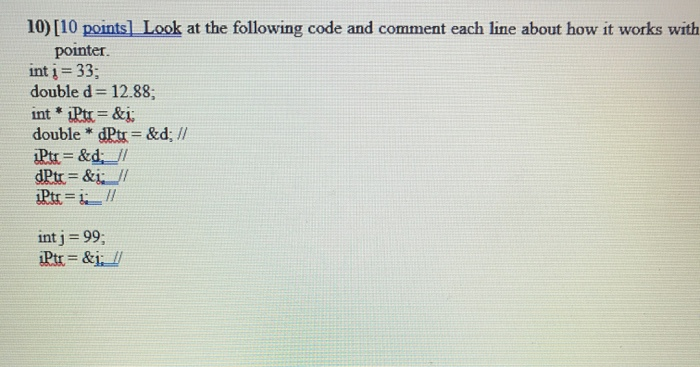Solved 10)[10 points. Look at the following code and comment | Chegg.com