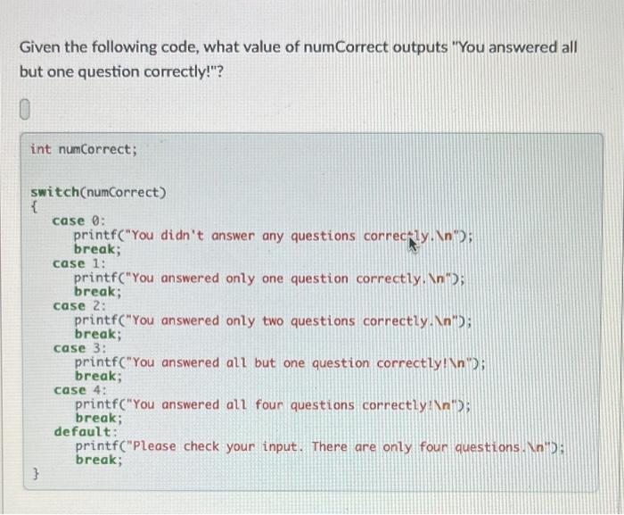 Solved Given the following code, what value of numCorrect | Chegg.com