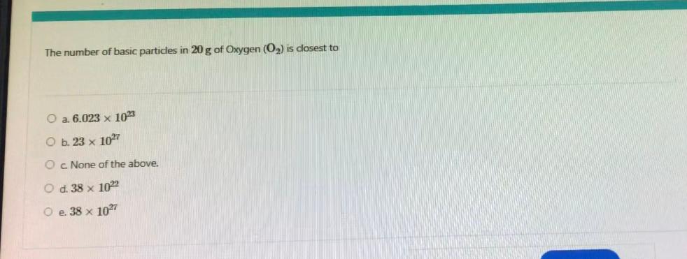 Solved 8The number of basic particles in 20g ﻿of Oxygen (O2) | Chegg.com