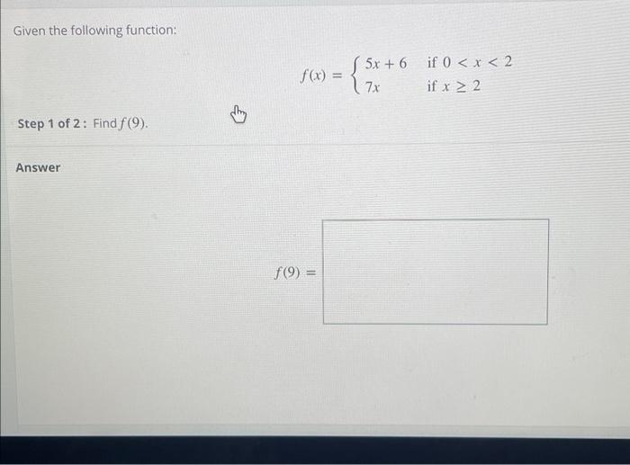 Solved Given the following function: f(x)={5x+67x if 0 | Chegg.com