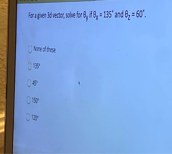 Solved For a given 3d vector, solve for Wy if Øy = 135' and | Chegg.com