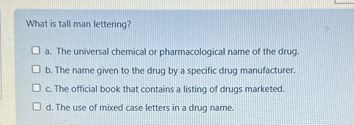 Solved What is tall man lettering?a. ﻿The universal chemical | Chegg.com