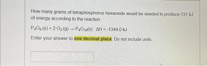 Solved How many grams of tetraphosphorus hexaoxide would be | Chegg.com