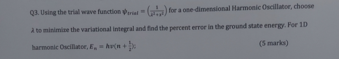 Solved Q3 ﻿using The Trial Wave Function ψtrial 1λ2 X2