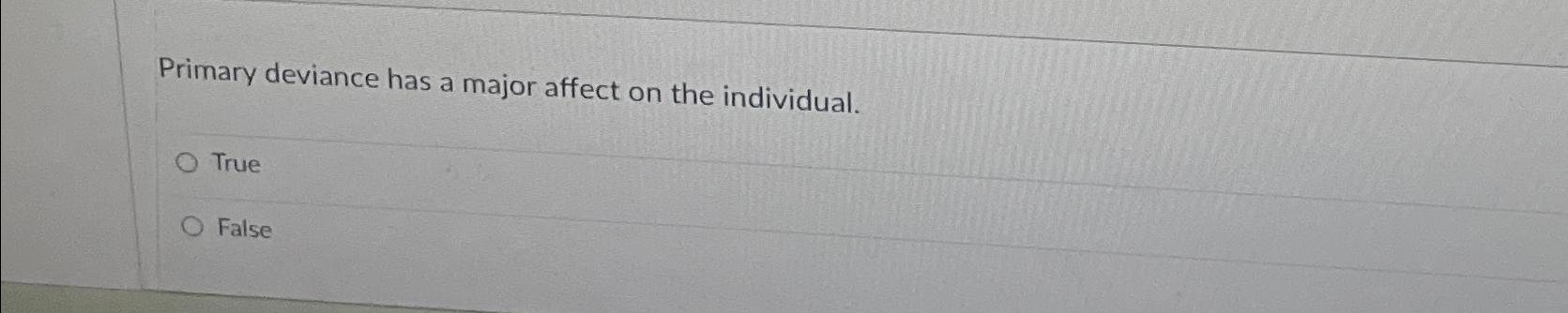 Solved Primary deviance has a major affect on the | Chegg.com