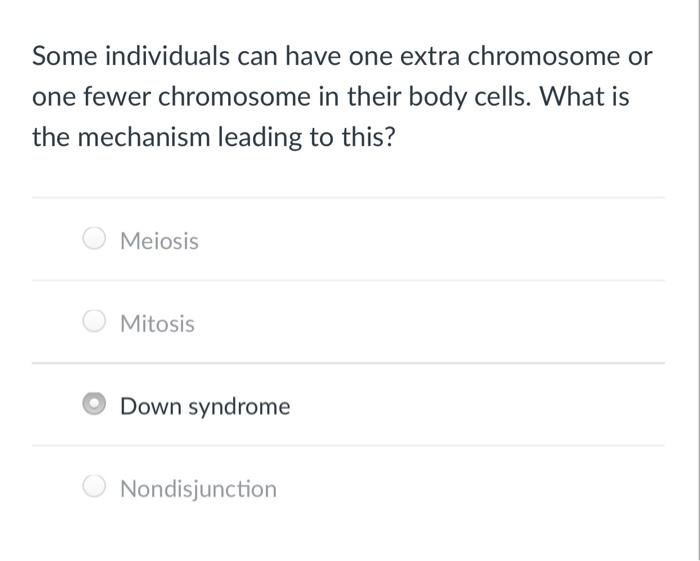 Solved Some individuals can have one extra chromosome or one | Chegg.com