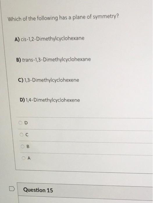 Solved Which of the following has a plane of symmetry? A) | Chegg.com