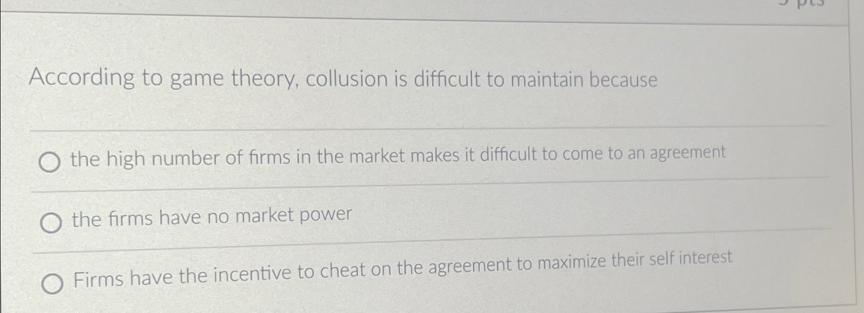 Solved According to game theory, collusion is difficult to | Chegg.com