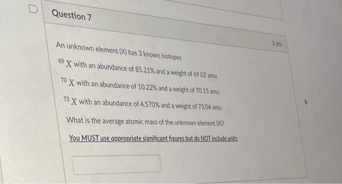 Solved Question 7 An unknown element (X) has 3 known | Chegg.com