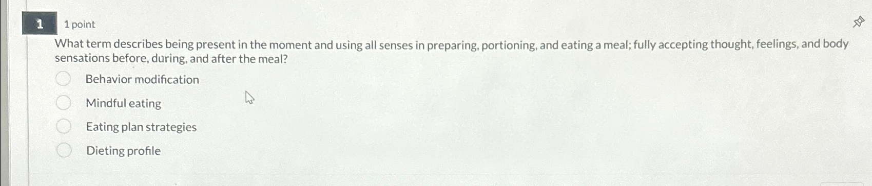 Solved 11 ﻿pointWhat term describes being present in the | Chegg.com
