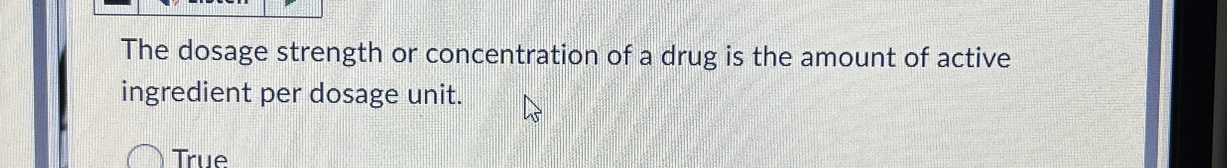 Solved The dosage strength or concentration of a drug is the | Chegg.com