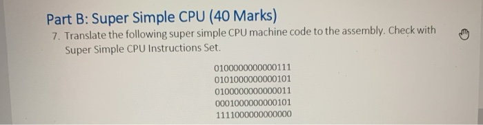 Solved Part B Super Simple Cpu 40 Marks 7 Translate The 5294