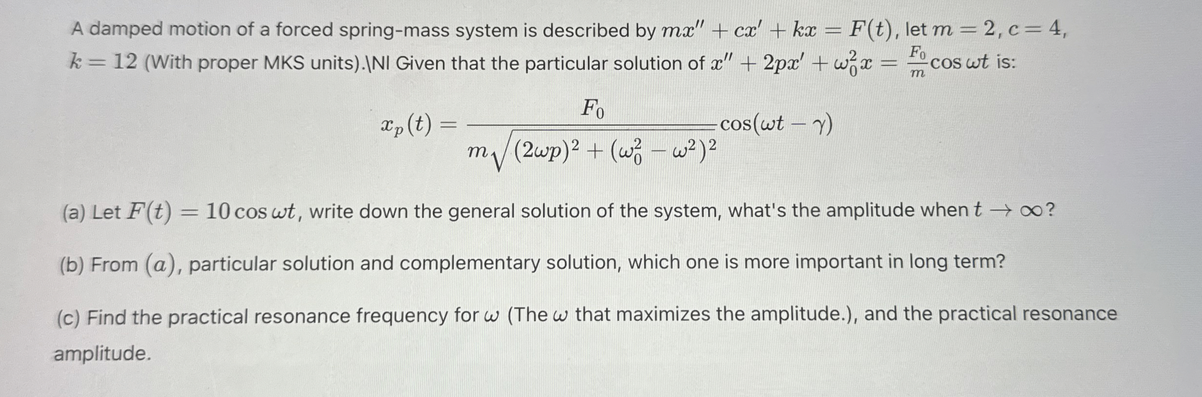 Solved A Damped Motion Of A Forced Spring Mass System Is