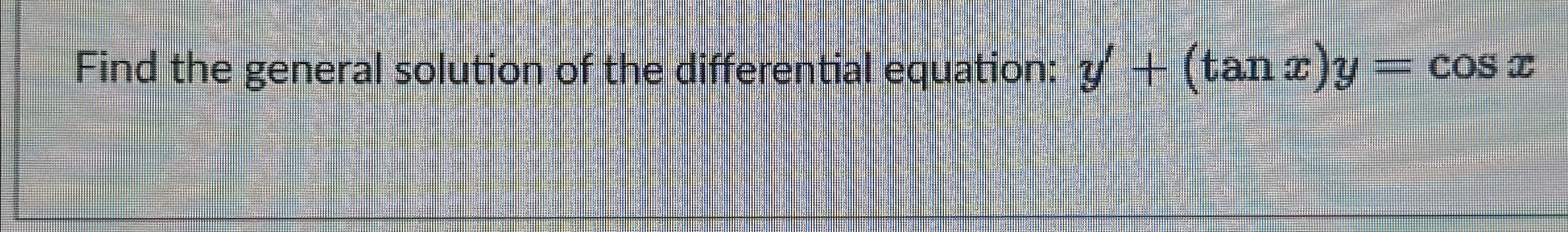 Solved Pls have this done within an hour. Find the general | Chegg.com