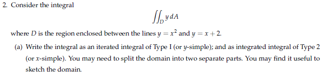 Solved Consider the integral∬DydAwhere D ﻿is the region | Chegg.com
