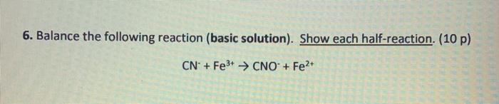 Solved 6. Balance the following reaction (basic solution). | Chegg.com