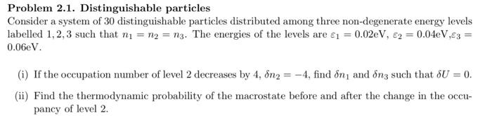 Solved Problem 2.1. Distinguishable particles Consider a | Chegg.com