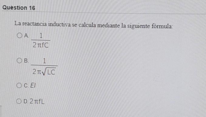 Solved Question 16 La reactancia inductiva se calcula | Chegg.com