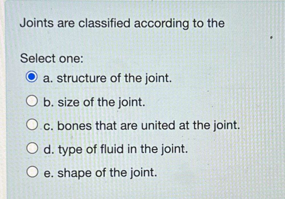 Solved Joints are classified according to theSelect one:a. | Chegg.com