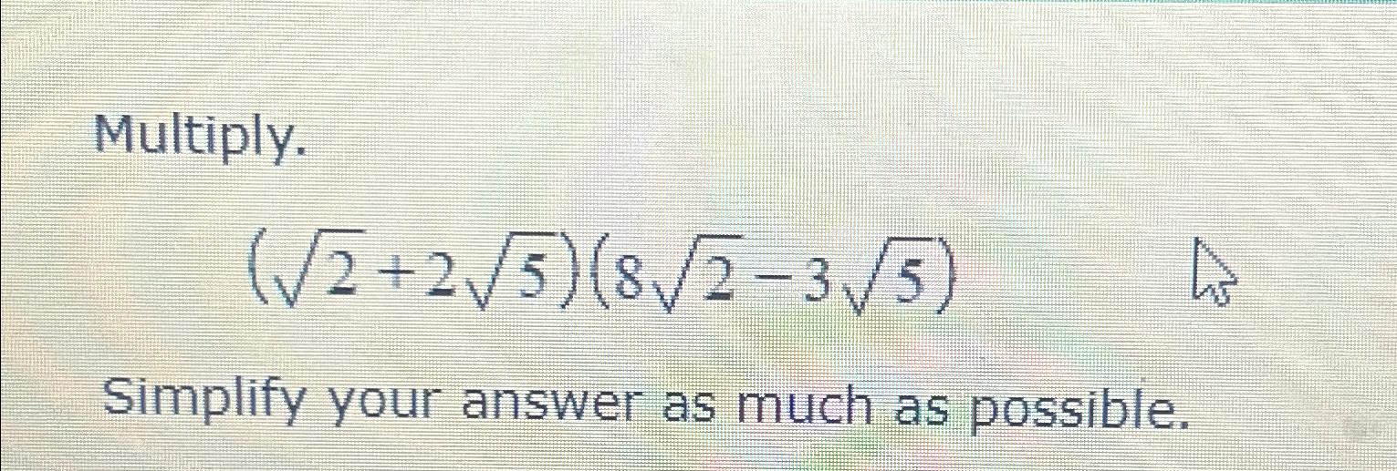 Solved Multiply.(22+252)(822-352)Simplify your answer as | Chegg.com