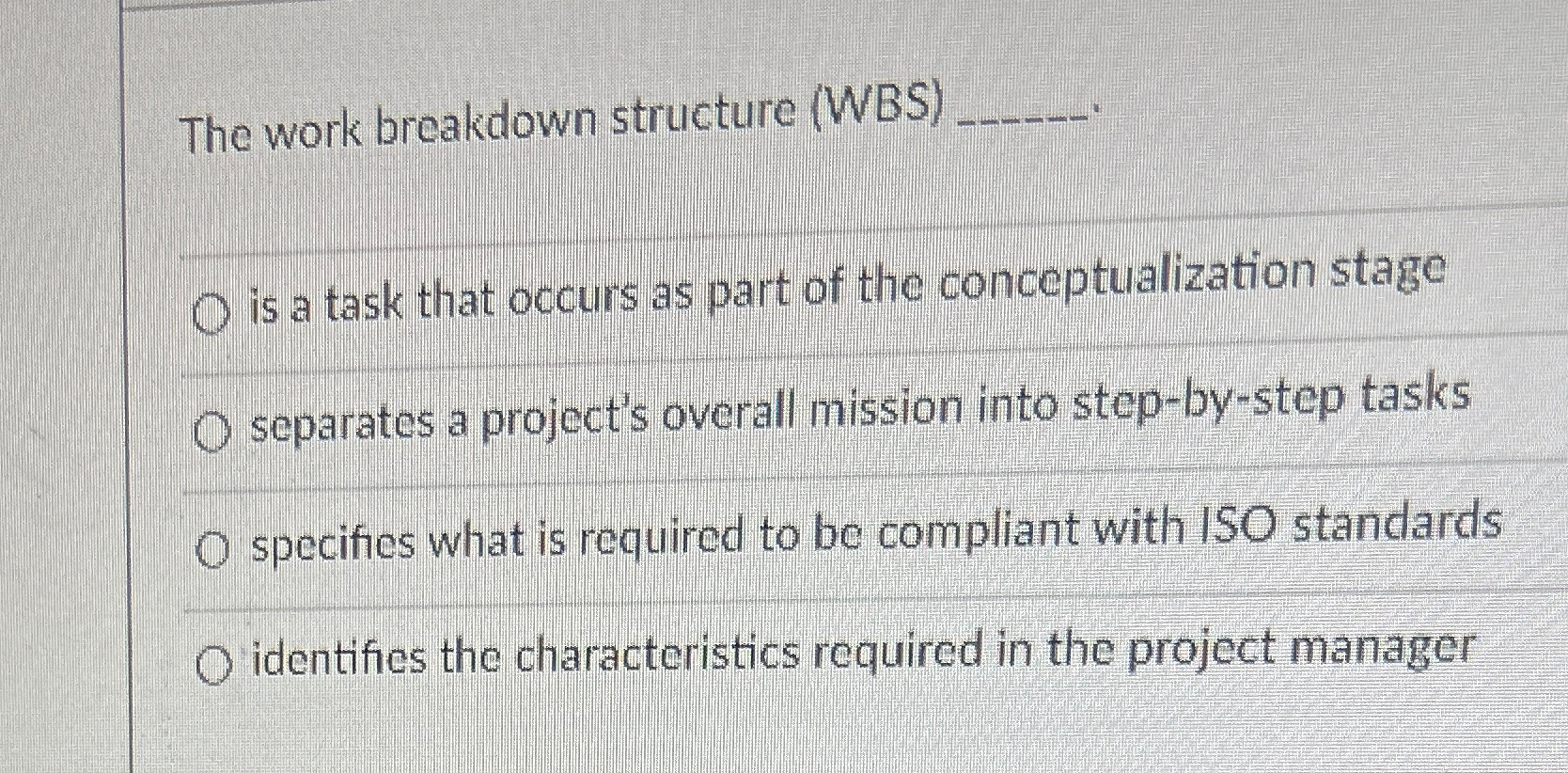 Solved The work breakdown structure (WBS)is a task that | Chegg.com