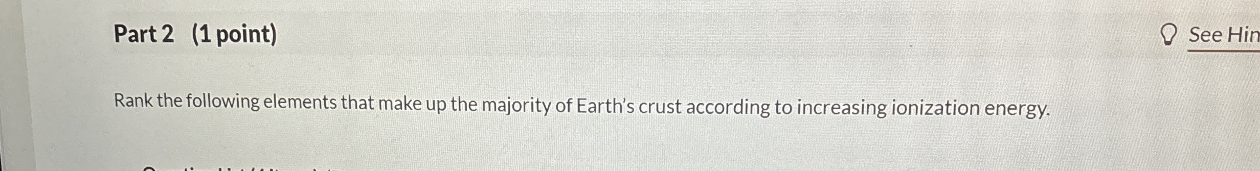 Solved Part 2 (1 ﻿point)Rank the following elements that | Chegg.com