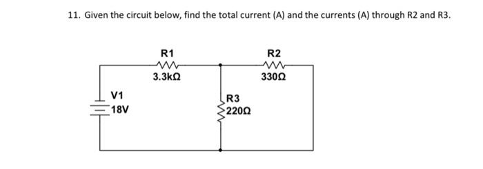 Solved 11. Given the circuit below, find the total current | Chegg.com