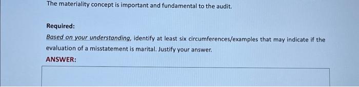 Solved The materiality concept is important and fundamental | Chegg.com