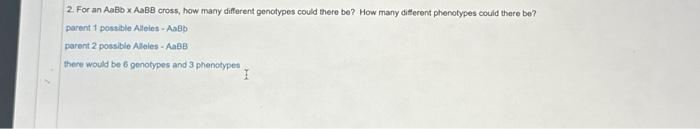 Solved 2. For an AaBb × AaBB cross, how many different | Chegg.com
