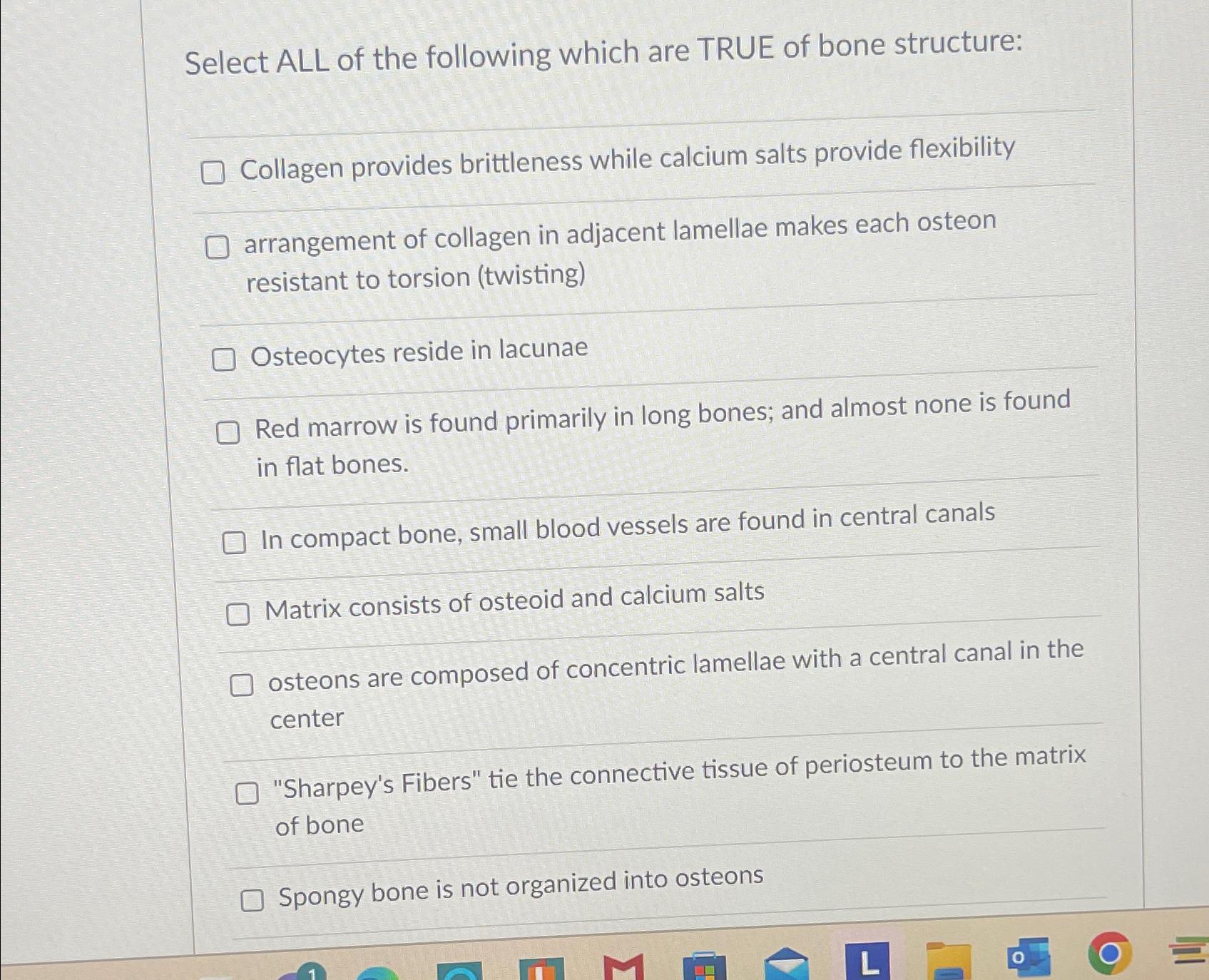 Solved Select ALL of the following which are TRUE of bone | Chegg.com