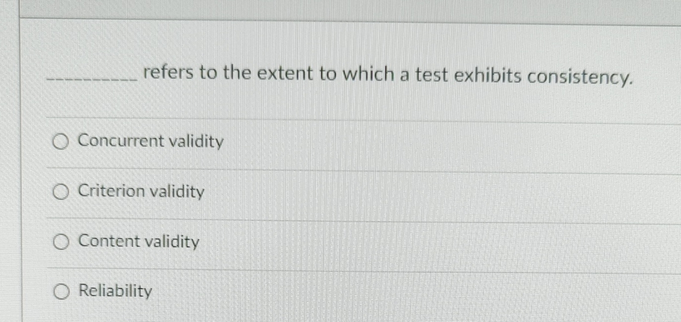 Solved ﻿refers To The Extent To Which A Test Exhibits