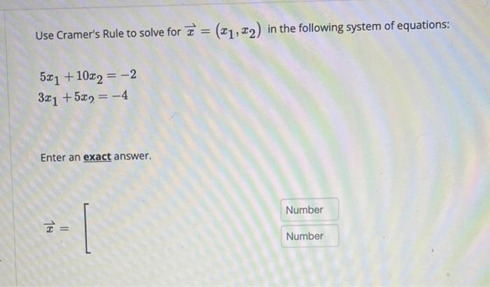 Solved Use Cramer's Rule to solve for x=(x1,x2) in the | Chegg.com