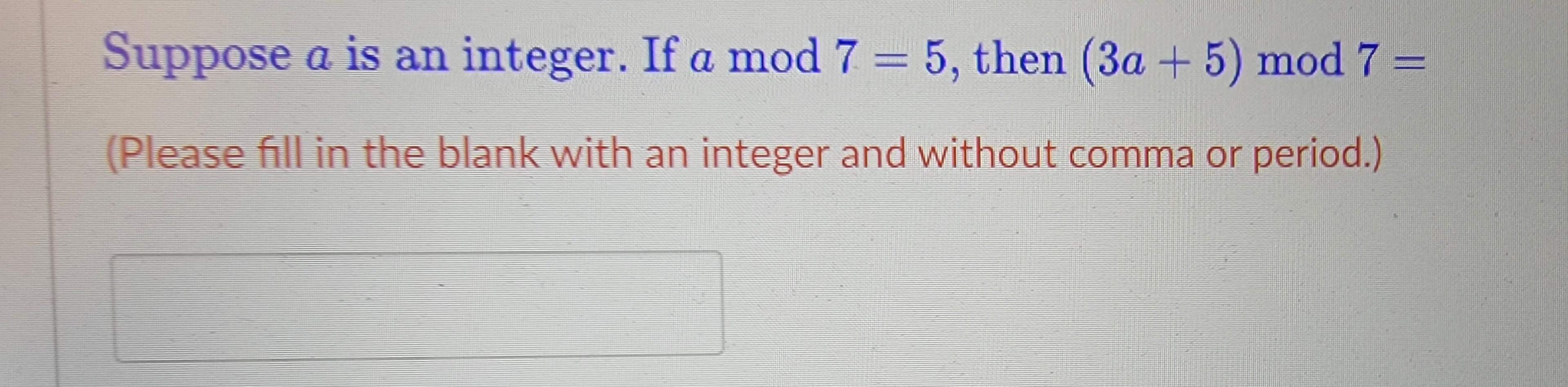 Solved Suppose a ﻿is an integer. If amod7=5, ﻿then | Chegg.com