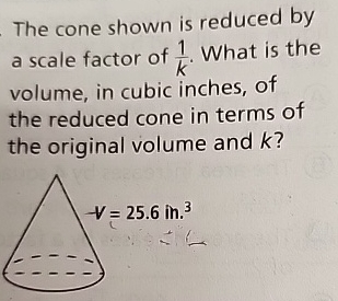 Solved The cone shown is reduced by a scale factor of 1k. | Chegg.com