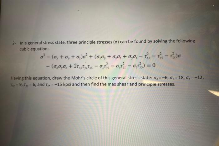 Solved 2- In a general stress state, three principle | Chegg.com
