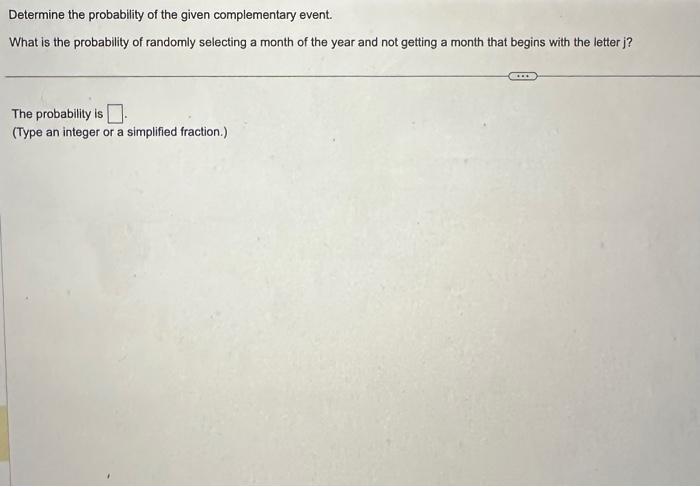 Solved Determine the probability of the given complementary | Chegg.com