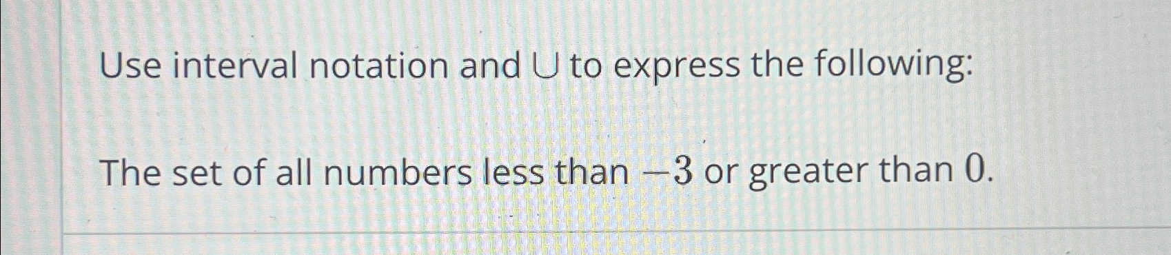 Solved Use interval notation and ∪ ﻿to express the | Chegg.com