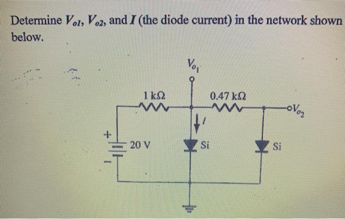 Solved Determine V1, V2, and I (the diode current) in the | Chegg.com