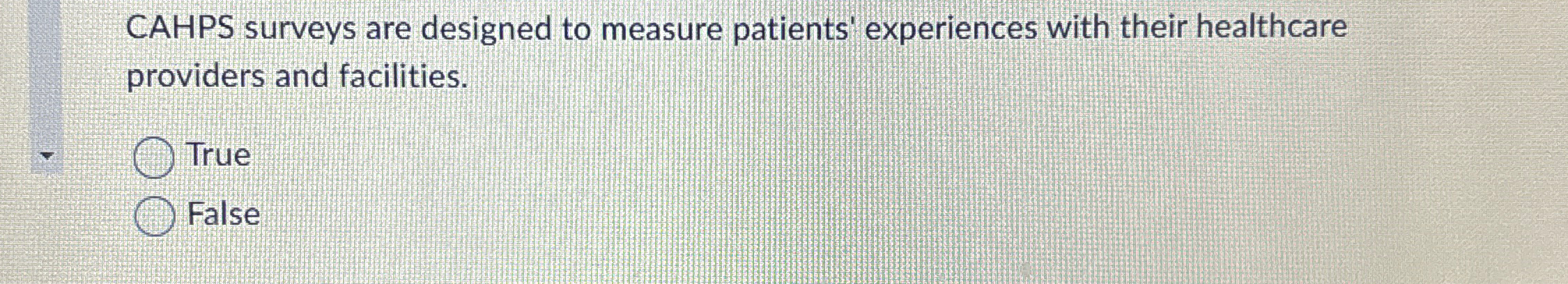 Solved CAHPS surveys are designed to measure patients' | Chegg.com